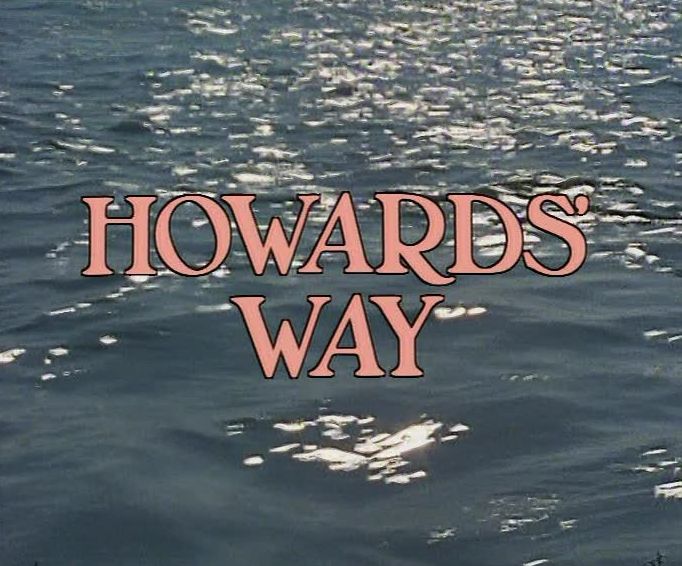 Howards’ Way – Series Introduction | Archive Television Musings
