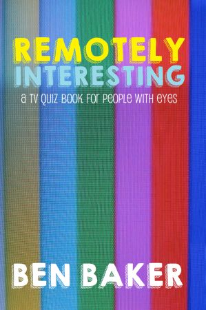 Remotely Interesting – Ben Baker (Book Review) | Archive Television Musings